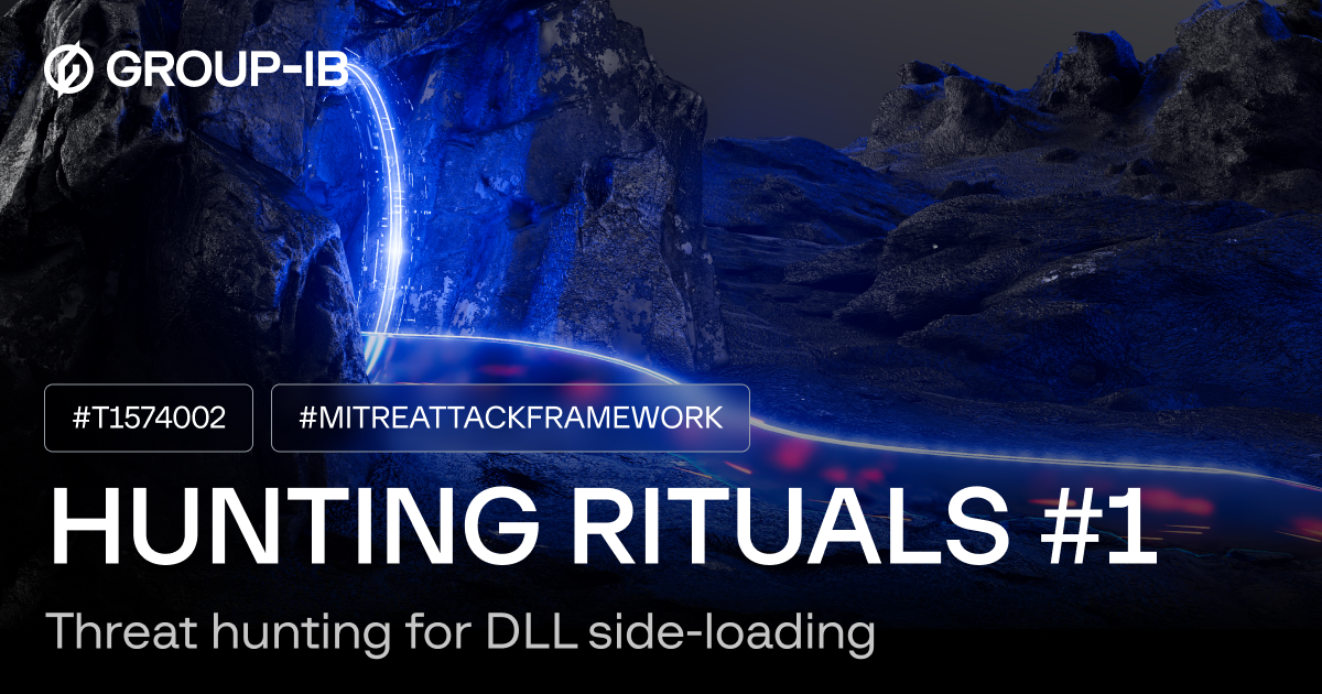 Hunting Rituals #1: Threat hunting for DLL side-loading | Group-IB Blog